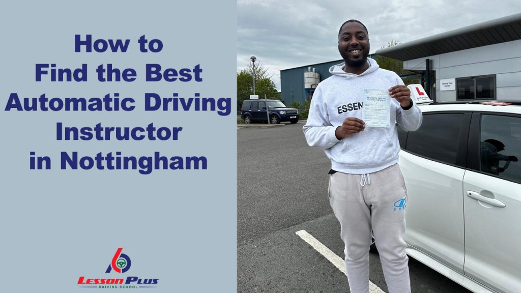 How to Find the Best Automatic Driving Instructor in Nottingham ...