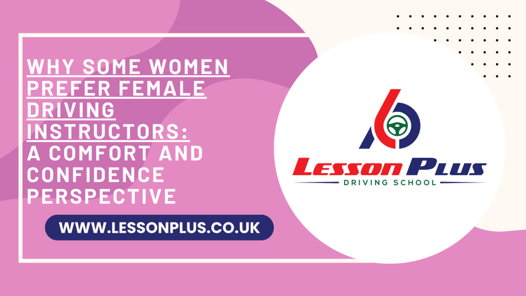 Why Some Women Prefer Female Driving Instructors